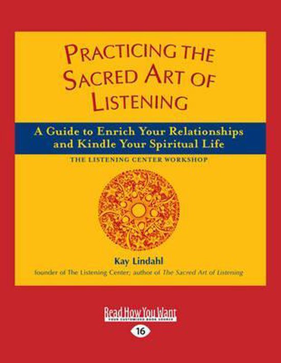 Practicing the Sacred Art of Listening, Schnapper, Kay Lindahl and Amy ...