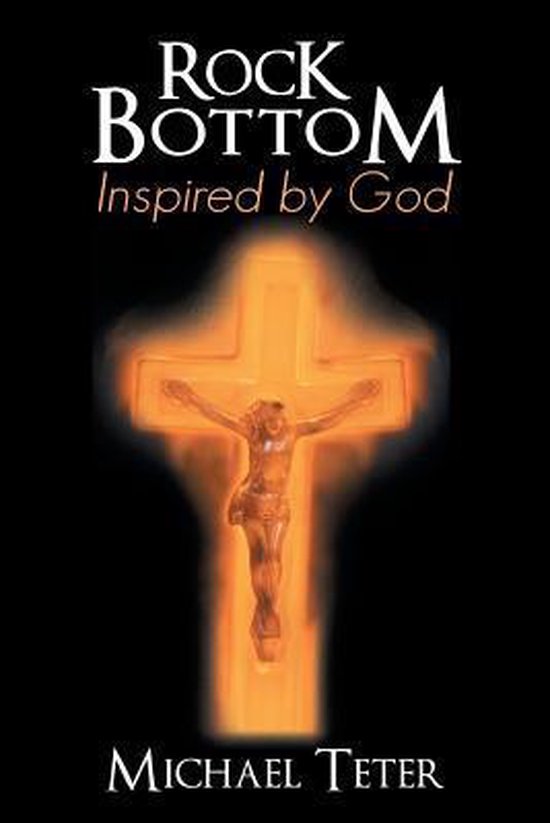 Rock Bottom Inspired by God, Michael Teter | 9781449781125 | Boeken ...