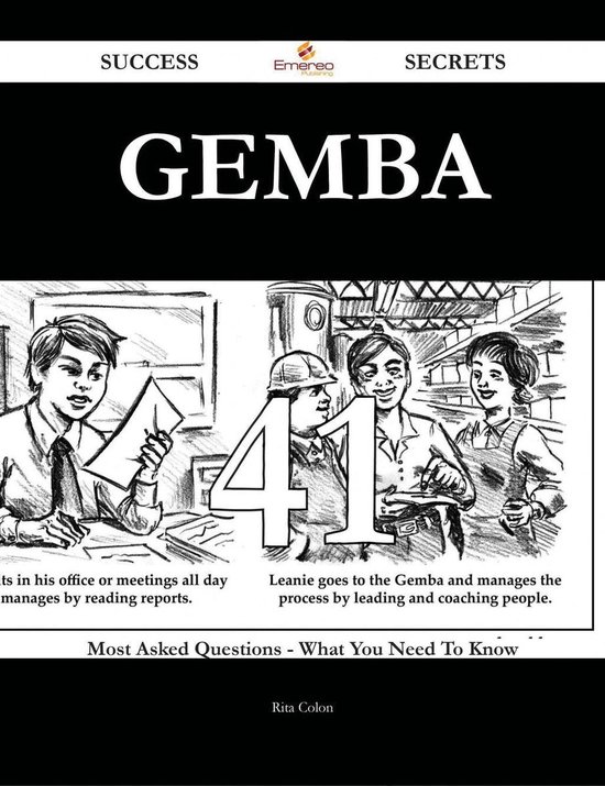 gemba 41 Success Secrets - 41 Most Asked Questions On gemba - What You ...