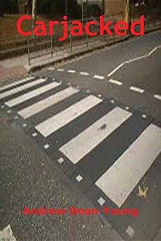 Carjacked, Andrew Eric William Dean-Young | 9781786975539 | Boeken | bol
