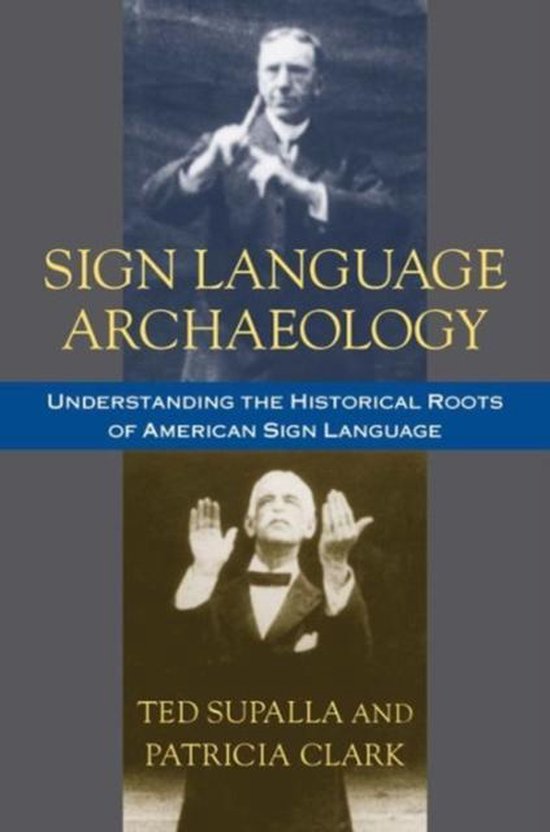 Sign Language Archaeology | 9781563684937 | Ted Supalla | Boeken | bol.com