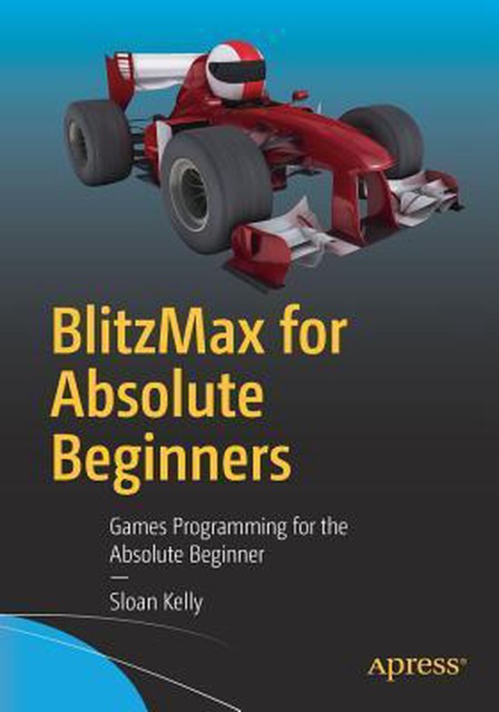 BlitzMax for Absolute Beginners | 9781484225226 | Sloan Kelly | Boeken ...
