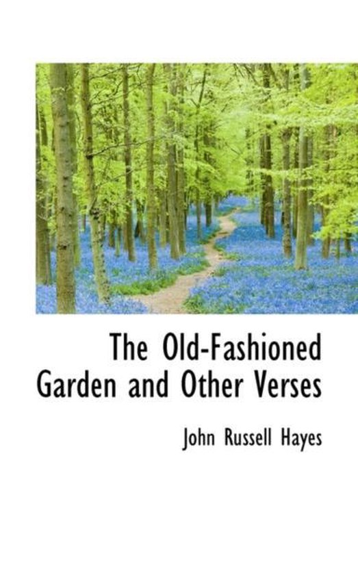 The Old-Fashioned Garden and Other Verses, John Russell Hayes ...