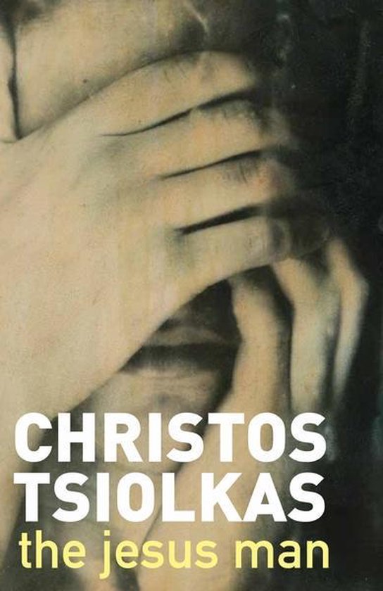 The Jesus Man, Christos Tsiolkas | 9781782397250 | Boeken | bol.com