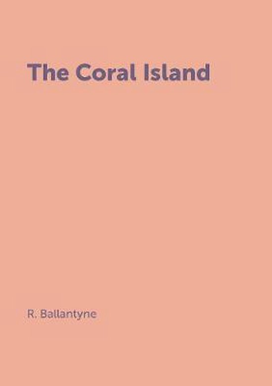 The Coral Island, Robert Ballantyne | 9785519627245 | Boeken | bol.com