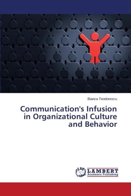 Communication's Infusion in Organizational Culture and Behavior ...