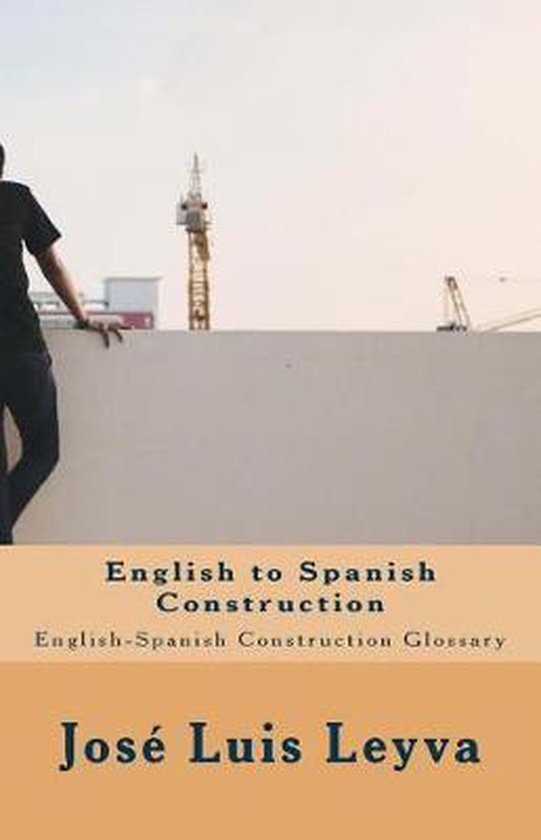 English to Spanish Construction | 9781727691573 | José Luis Leyva ...