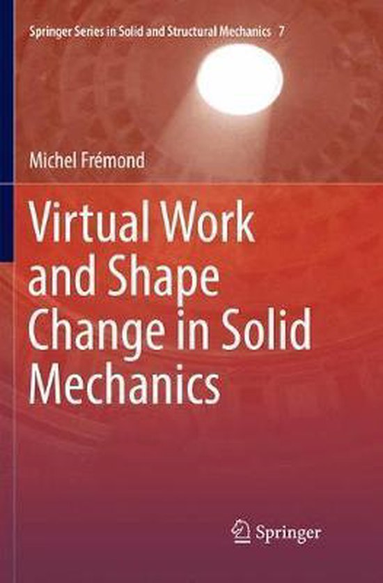 Springer Series in Solid and Structural Mechanics- Virtual Work and Shape Change in... | bol