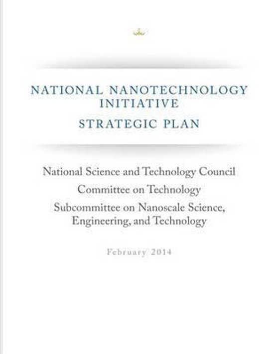 National Nanotechnology Initiative Strategic Plan, National Science And Technology... | bol.com