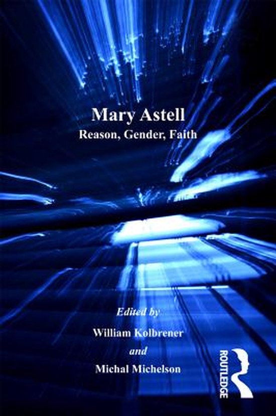 Mary Astell (ebook), William Kolbrener | 9781317100089 | Boeken | bol.com
