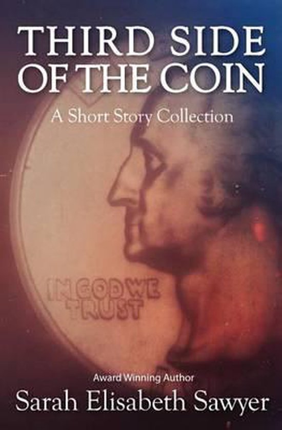 Third Side of the Coin, Sarah Elisabeth Sawyer | 9780991025916 | Boeken ...