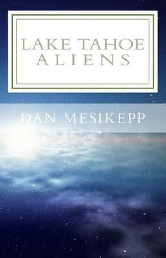 Heavy Duty Pulp Fiction- Lake Tahoe Aliens, Dan Mesikepp ...