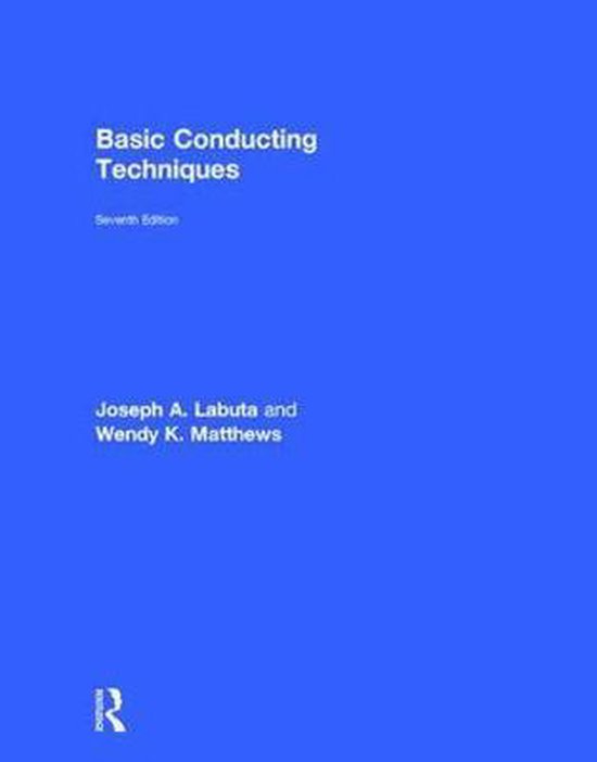 Basic Conducting Techniques, Joseph A. Labuta | 9781138656994 | Boeken ...