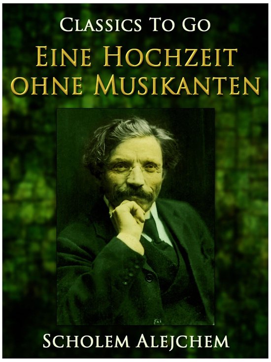 Classics To Go - Eine Hochzeit ohne Musikanten (ebook), Scholem ...