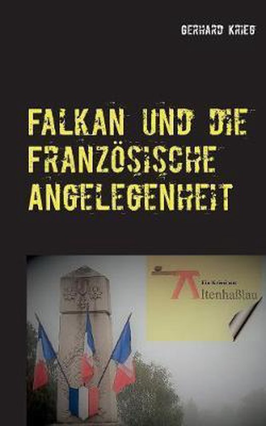 Falkan und die Französische Angelegenheit, Gerhard Krieg ...