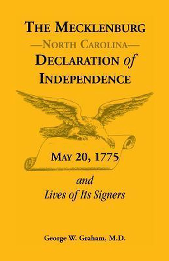 The Mecklenburg [Nc] Declaration of Independence, May 20, 1775, and ...