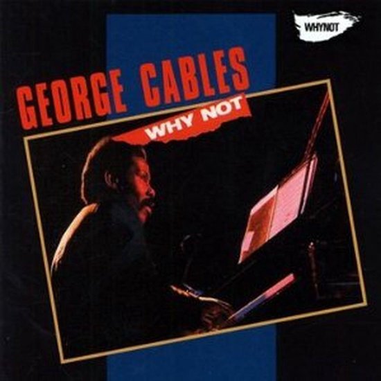 Why not, George Cables | CD (album) | Muziek | bol.com