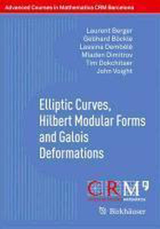 Elliptic Curves, Hilbert Modular Forms And Galois Deformatio | 9783034806176 | Gebhard... | bol