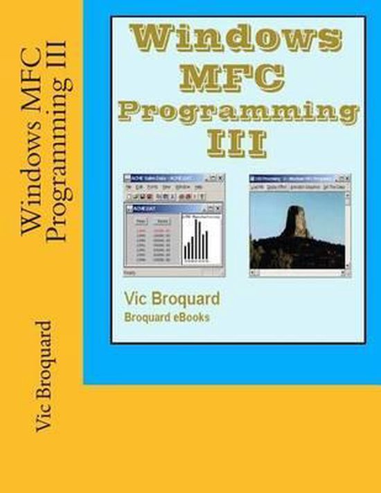 Windows MFC Programming III, Vic Broquard | 9781941415597 | Boeken | bol