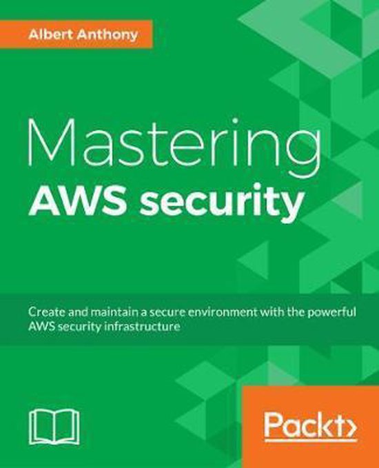 Mastering AWS Security, Albert Anthony | 9781788293723 | Boeken | bol.com