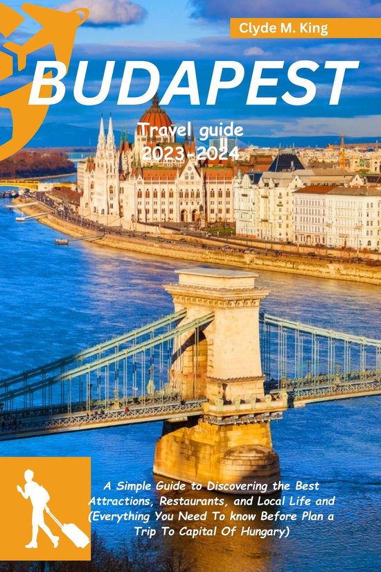 BUDAPEST TRAVEL GUIDE 2024 (ebook), Robert M. Eastman | 1230007013317 | Boeken | bol.com