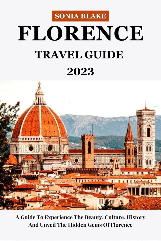 Florence Travel Guide 2023 (ebook), Sonia Blake | 1230007020728 ...