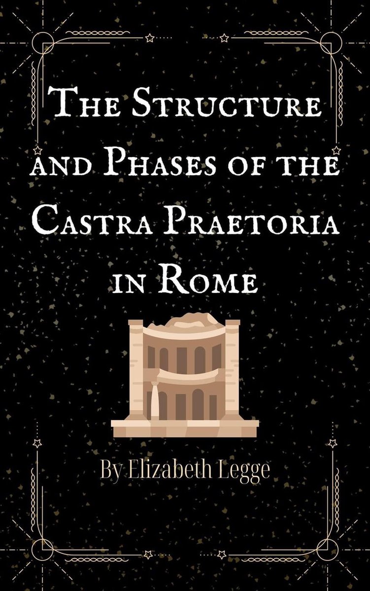 The Structure and Phases of the Castra Praetoria in Rome (ebook ...