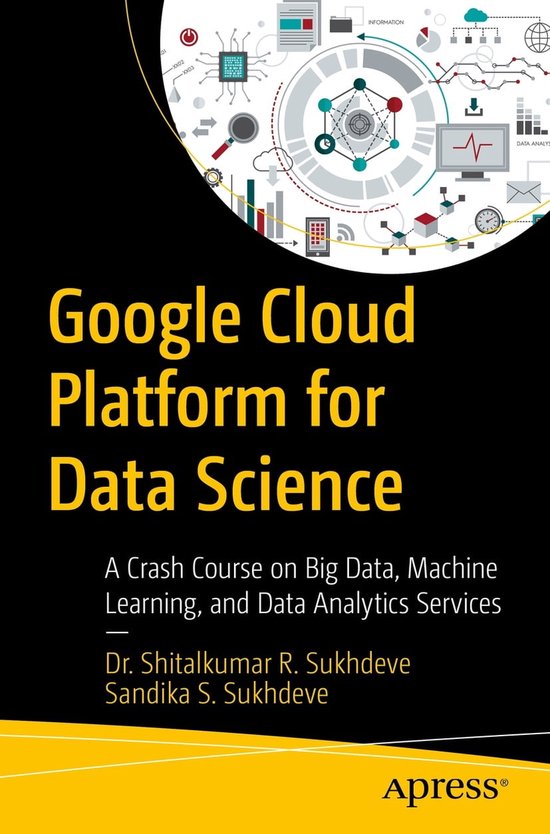 Google Cloud Platform for Data Science (ebook), Dr. Shitalkumar R ...