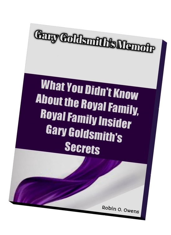 Gary Goldsmith's Memoir: What You Didn't Know About the Royal Family ...