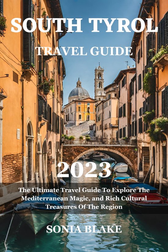 South Tyrol Travel Guide 2023 (ebook), Sonia Blake | 1230007000683 | Boeken | bol