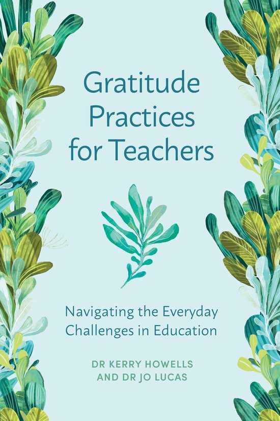 Gratitude Practices for Teachers (ebook), Kerry Howells | 9781923116092 ...