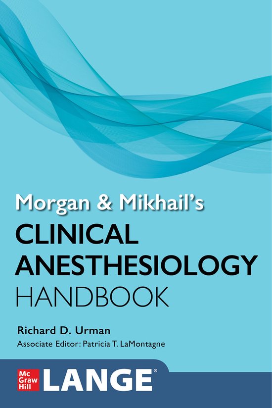 Morgan and Mikhail's Clinical Anesthesiology Handbook, Richard Urman ...
