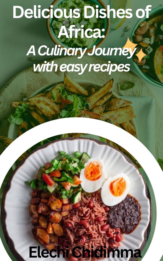 Delicious Dishes of Africa: (ebook), Elechi Chidimma | 1230006997328 ...