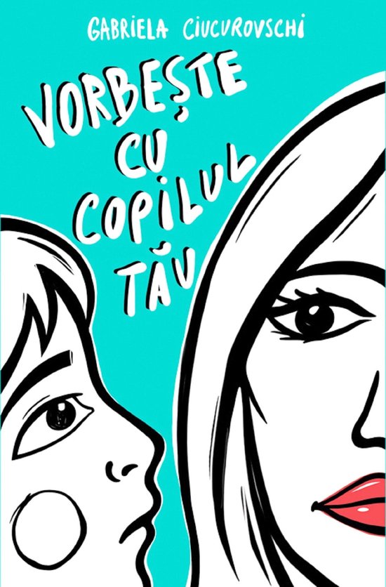 Vorbeste cu copilul tau (ebook), Gabriela Ciucurovschi | 9786060719984 ...