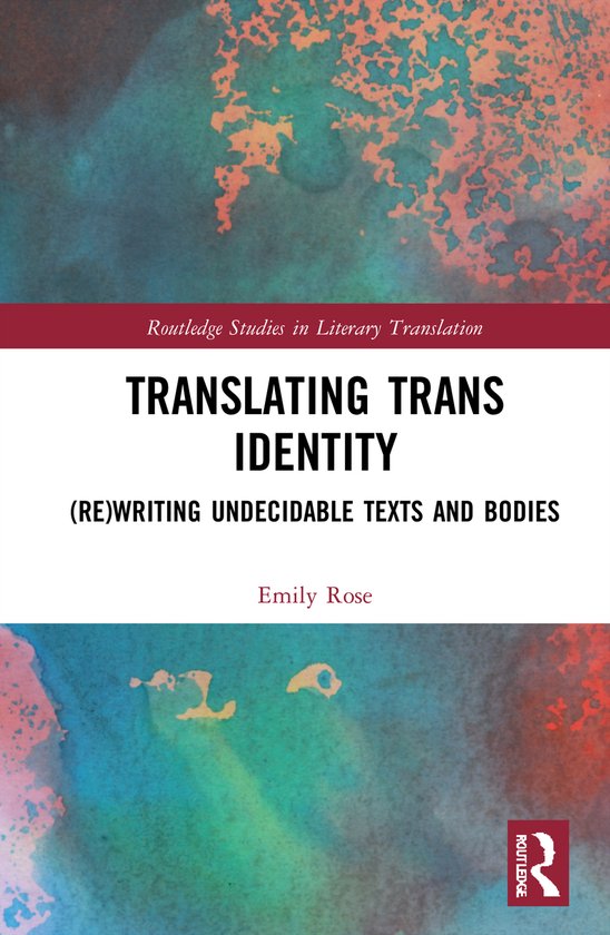 Routledge Studies in Literary Translation- Translating Trans Identity ...