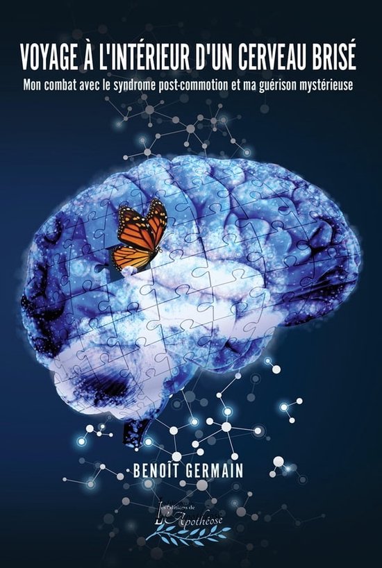 Voyage à l'intérieur d'un cerveau brisé (ebook), Benoit Germain ...