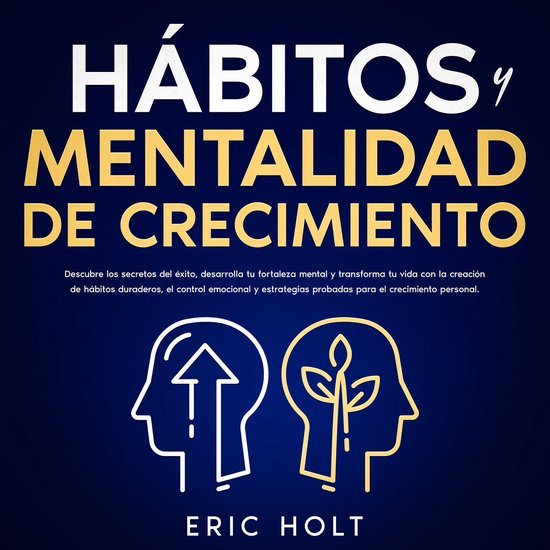 Hábitos Y Mentalidad De Crecimiento, Eric Holt | 9798868720116 | Boeken | bol