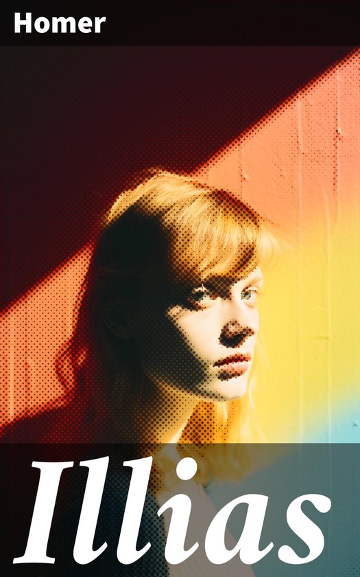 Illias (ebook), Homer | 8596547673873 | Boeken | bol