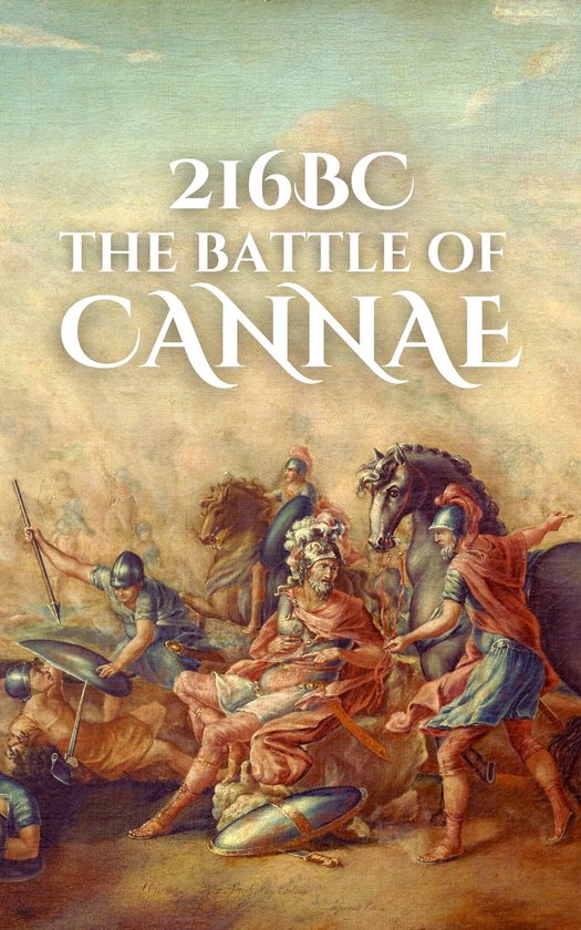 216BC: The Battle of Cannae (ebook), Anthony Holland | 1230007115523 ...