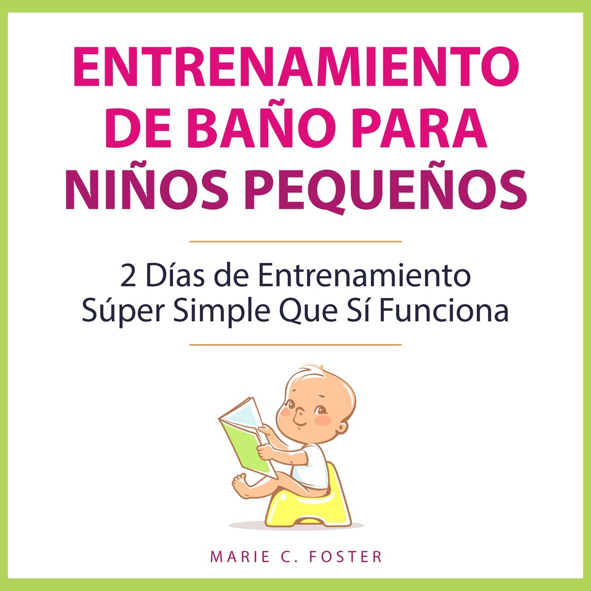Entrenamiento de Baño para Niños Pequeños, Marie C. Foster ...