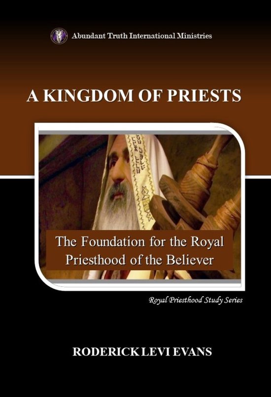 Royal Priesthood Study Series - A Kingdom of Priests: The Foundation ...