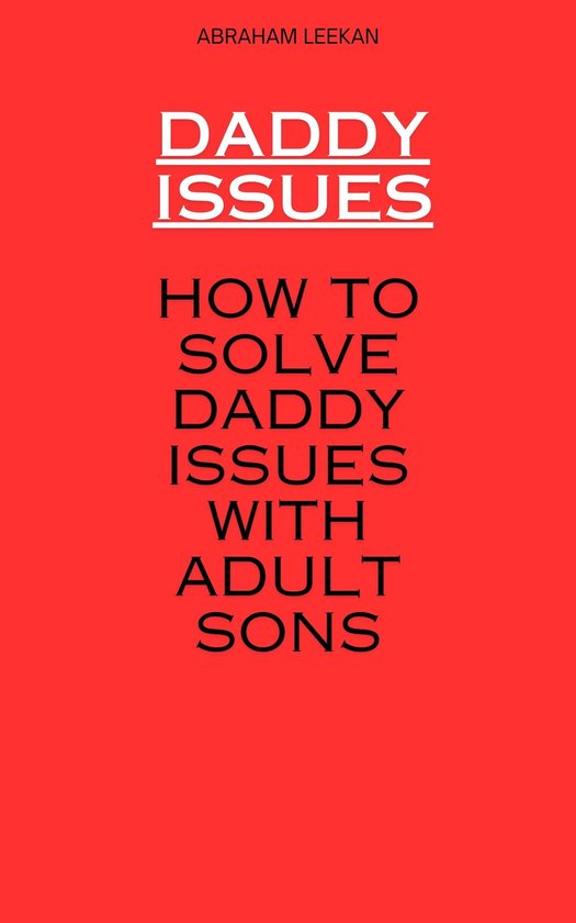 Daddy issues (ebook), Abraham Leekan | 1230007051371 | Boeken | bol