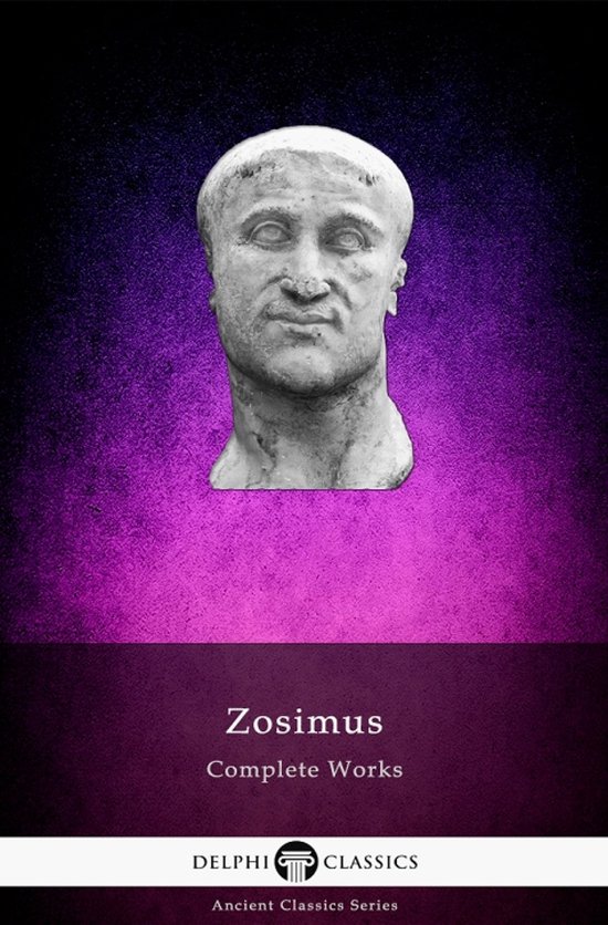 Delphi Ancient Classics 136 - Delphi Complete Works of Zosimus ...