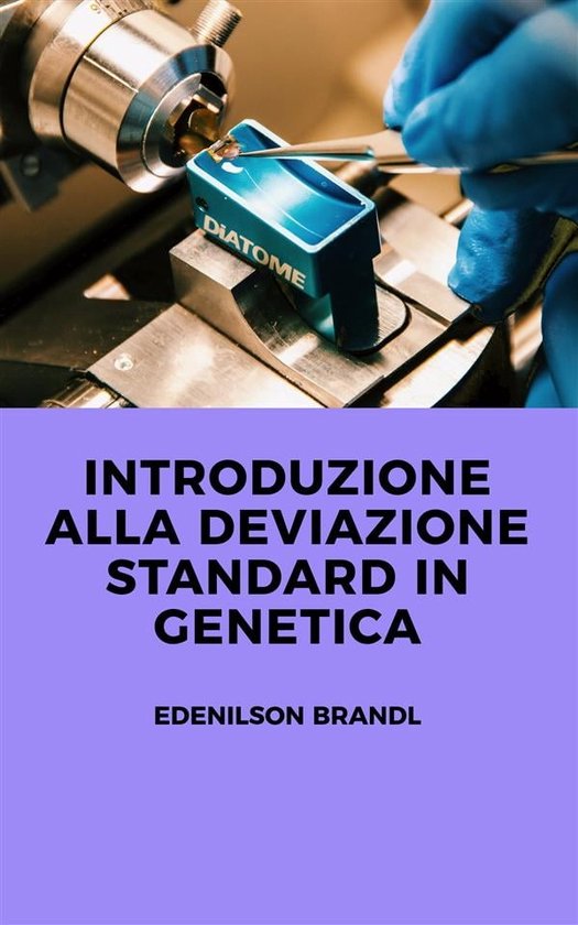 Introduzione alla Deviazione Standard in Genetica (ebook), Edenilson ...