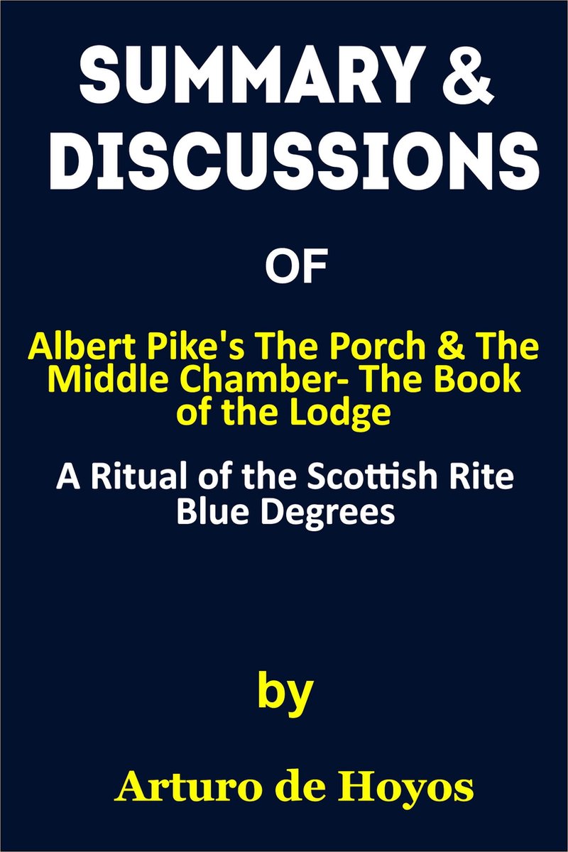 Albert Pike's The Porch & The Middle Chamber- The Book of the Lodge ...