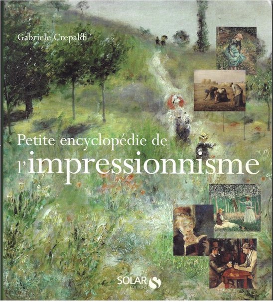 Petite Encyclopédie de l'impressionnisme, Gabriele Crepaldi | 9782263041259 | Boeken | bol