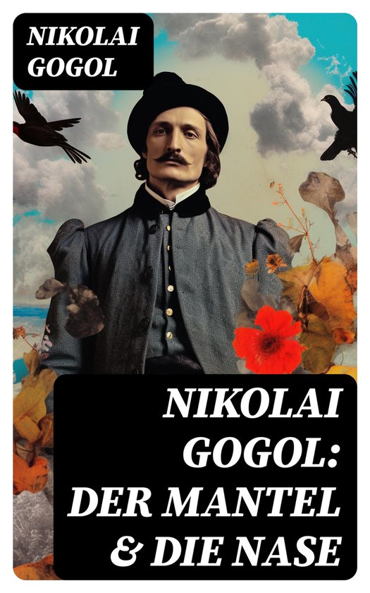 Nikolai Gogol: Der Mantel & Die Nase (ebook), Nikolai Gogol ...