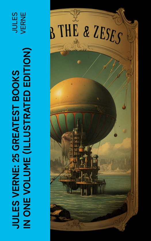 Jules Verne: 25 Greatest Books in One Volume (Illustrated Edition ...