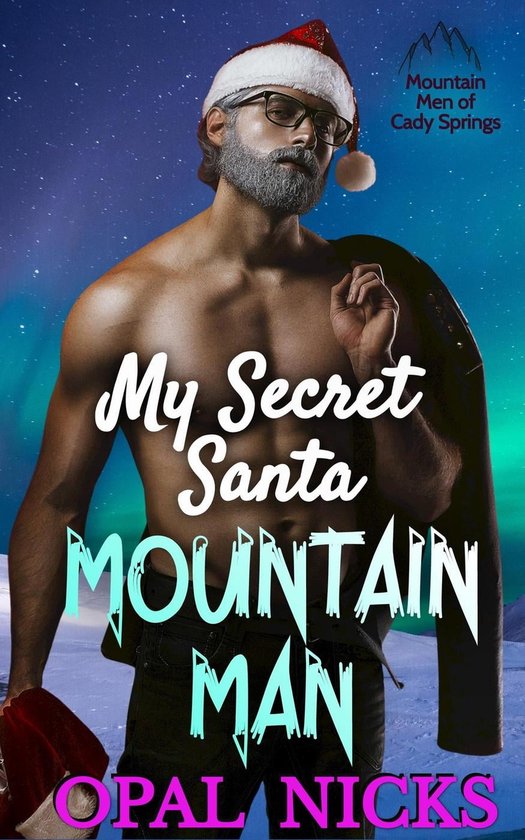 Mountain Men of Cady Springs 5 - My Secret Santa Mountain Man (ebook ...