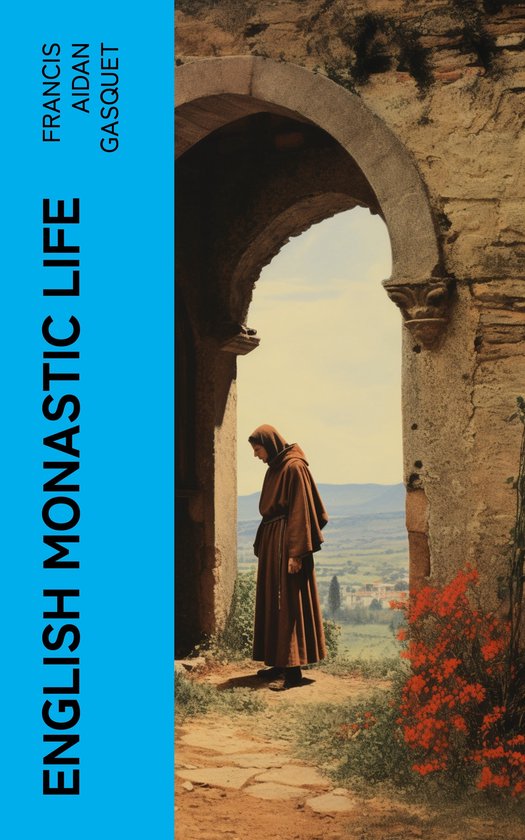 English Monastic Life (ebook), Francis Aidan Gasquet | 4066339561984 ...